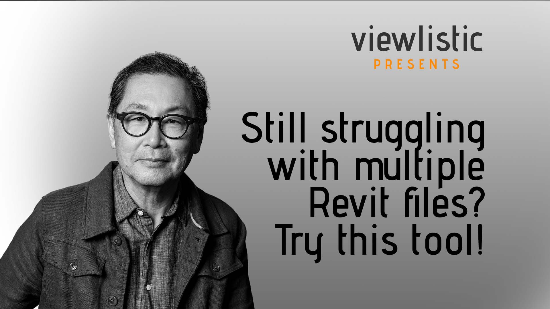 Still struggling with multiple Revit files? - Viewlistic